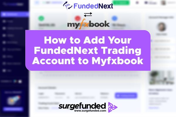How to Add Your FundedNext Trading Account to Myfxbook? - Surgefunded
