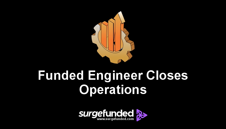 Funded Engineer Announces to Cease Operations - Surgefunded
