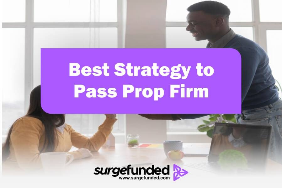Best Strategy to Pass Prop Firm: A Guide