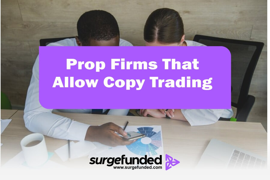 Prop Firms That Allow Copy Trading: A Comprehensive Overview