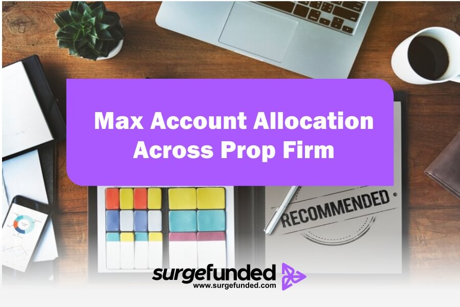 Max Account Allocation Across Prop Firms: A Guide