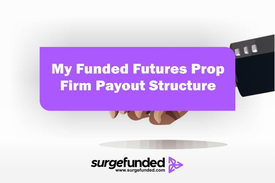 My Funded Futures Prop Firm Payout Structure