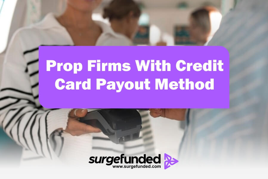 Prop Firms With Credit Card Payout Method