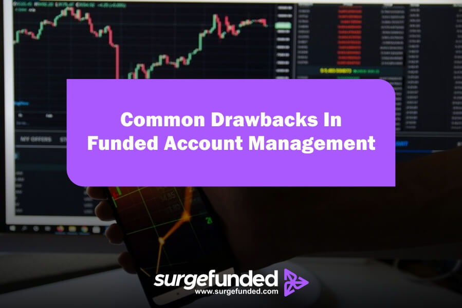 Common Drawbacks In Funded Account Management