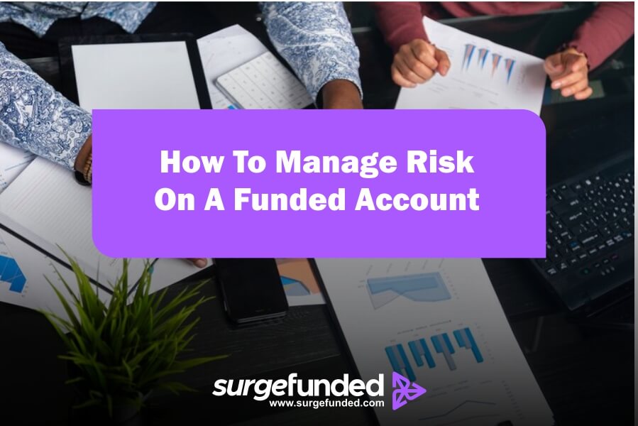 How To Manage Risk On A Funded Account
