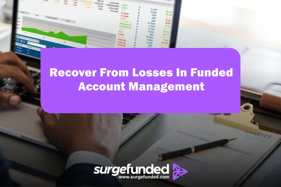 How To Recover From Losses In Funded Account Management