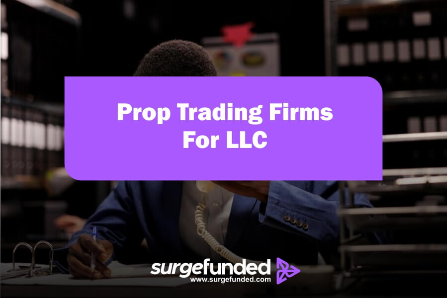 Prop Trading Firms For LLC