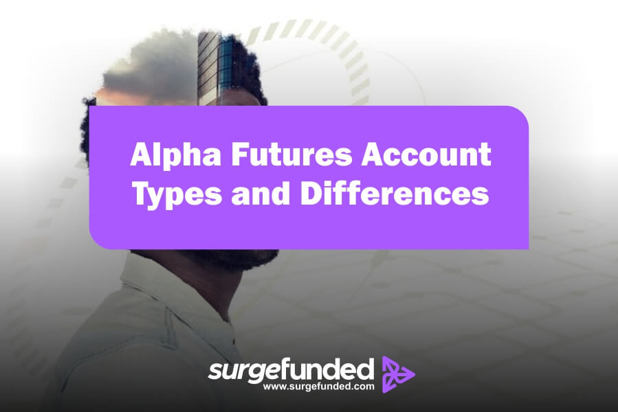 Alpha Futures Account Types and Differences