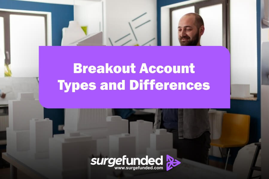 Breakout Account Types and Differences