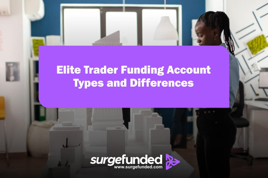 Elite Trader Funding Account Types and Differences