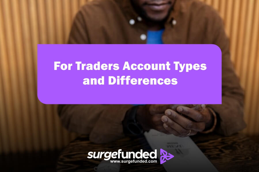 For Traders Account Types and Differences