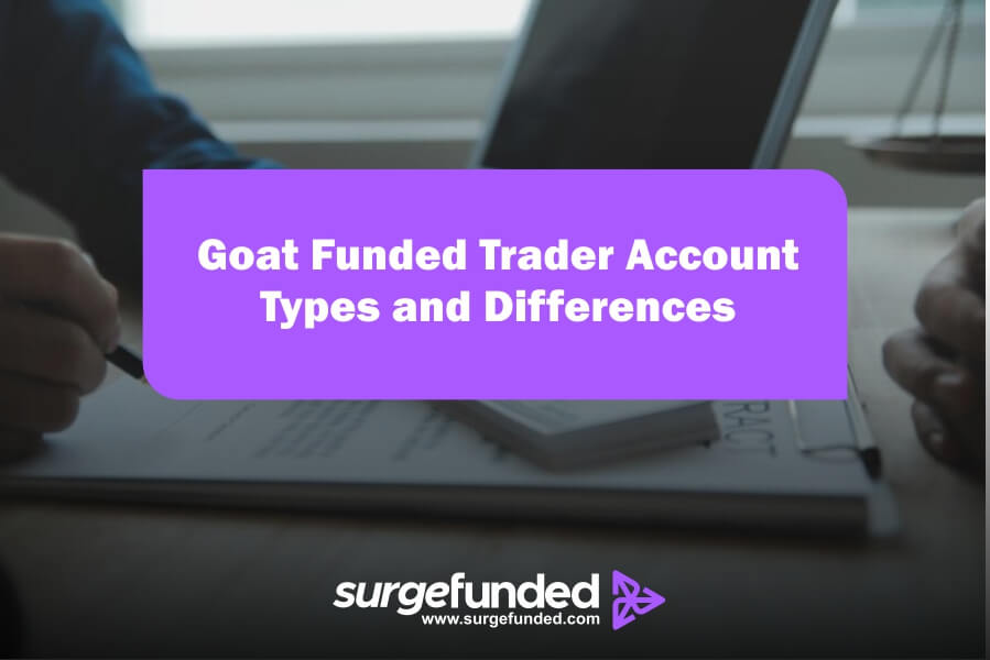 Goat Funded Trader Account Types and Differences