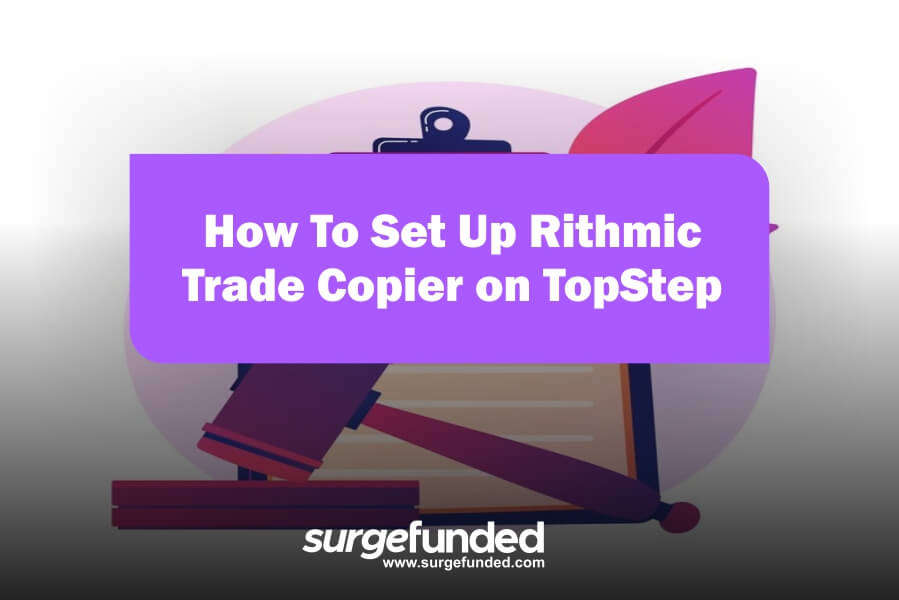 How To Set Up Rithmic Trade Copier on TopStep