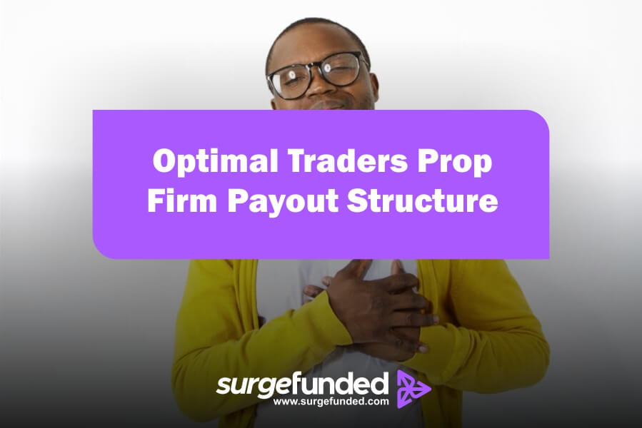 Optimal Traders Prop Firm Payout Structure