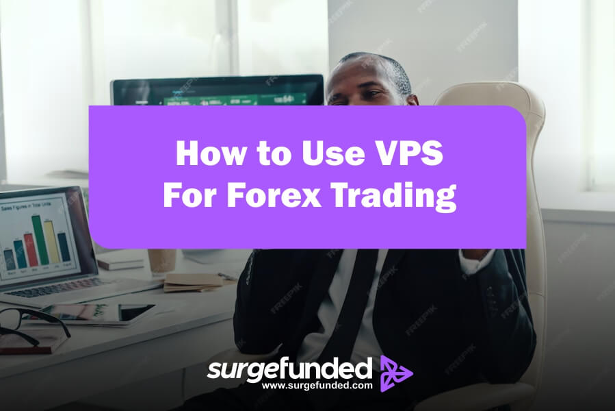 How to Use VPS for Forex Trading