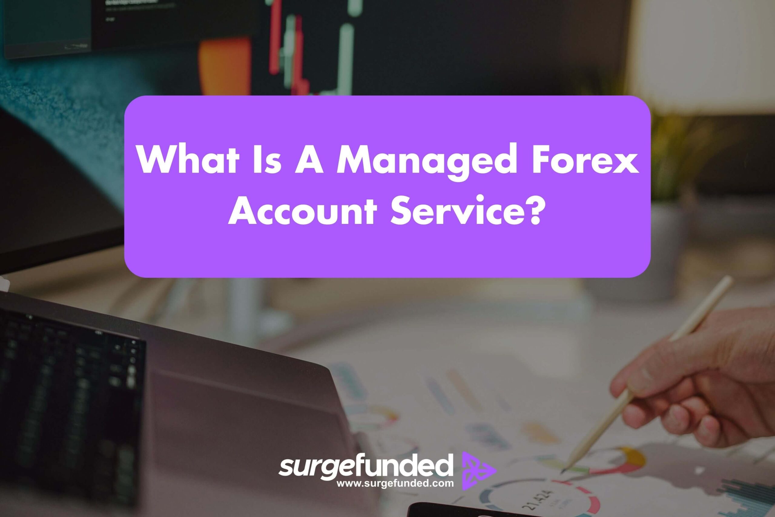 What Is A Managed Forex Account Service? 2026 Guide
